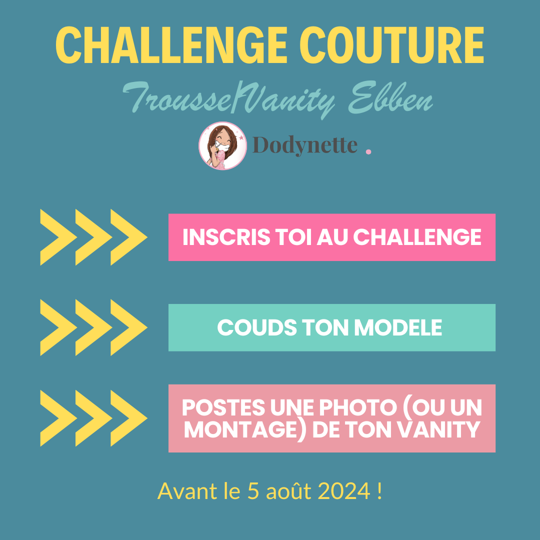 Challenge couture trousse/vanity Ebben : du 4 juin au 4 aout 2024 - Les tutos couture de Dodynette